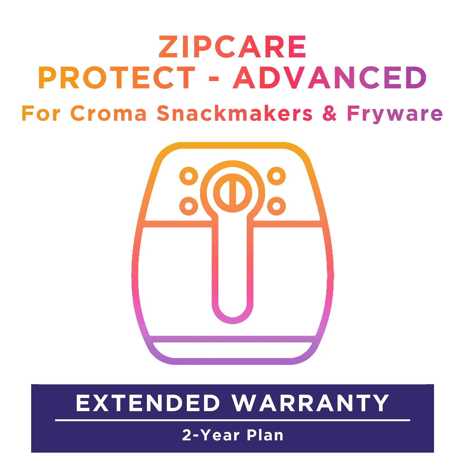 Buy ZipCare Protect - Advanced 2 Years for Croma Snack/Fry/Barb Online ...